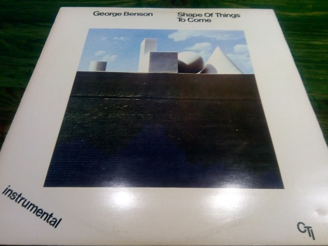 GEORGE BENSON - SHAPE OF THINGS TO COME