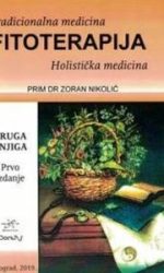 Tradicionalna Medicina: Fitoterapija 2 – Holistička Medicina Od Zoran Nikolić