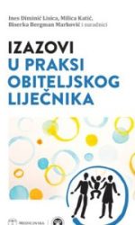 Izazovi U Praksi Obiteljskog Liječnika Od Ines Diminić Lisica, Milica Katić, Biserka Bergman Marković I Suradnici