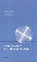 Anestezija U Stomatologiji Od Ljubomir Todorović, Vlastimir Petrović, Zoran Strajčić, Kosara Avramović