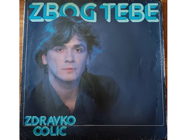 Zdravko Colic-Zbog Tebe LP (1980)