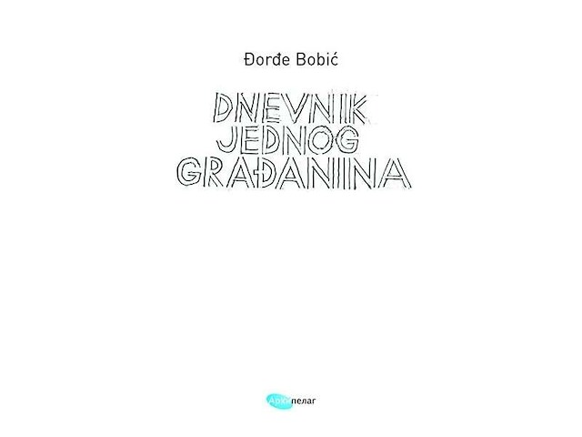 Dnevnik jednog građanina - Đorđe Bobić