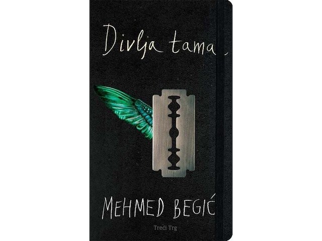 Divlja tama - Mehmed Begić