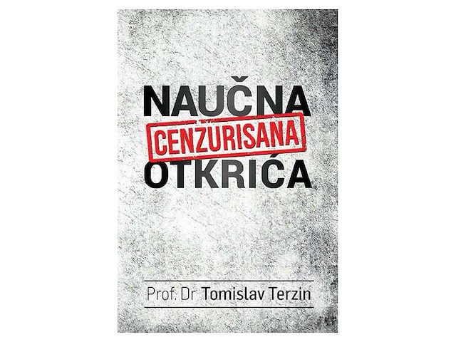 Cenzurisana naučna otkrića - 3 izdanje - Tomislav Terzin