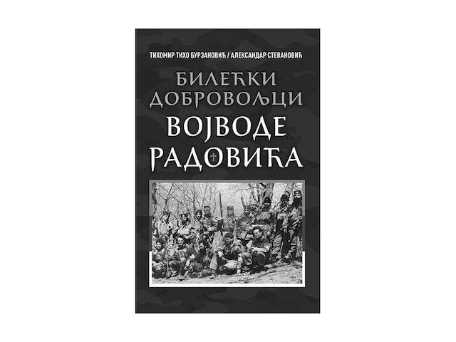 Bilećki dobrovoljci vojvode Radovića - Tihomir Burzanović