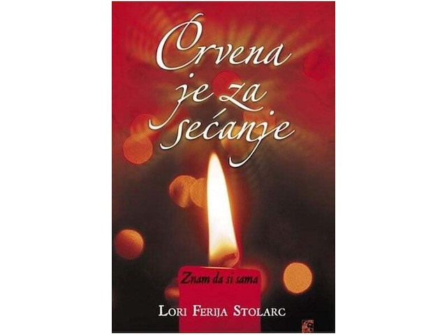 Crvena je za sećanje - Lori Feria Stolarc