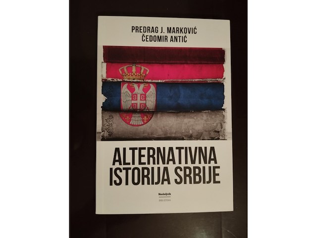 Alternativna istorija Srbije - Marković i Antić