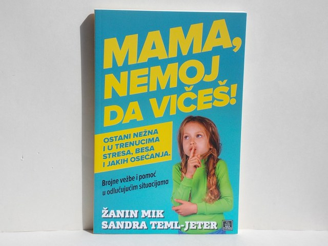 Mama,nemoj da vičeš - Žanin Mik i Sandra Teml-Jeter