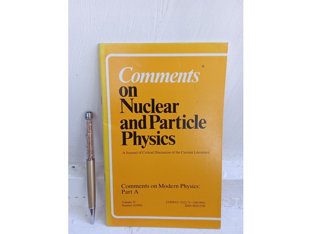 COMMENTS ON NUCLEAR AND PARTICLE PHYSICS PART A