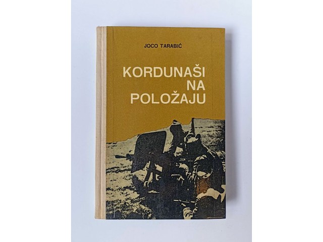 Kordunaši na položaju - Joco Tarabić