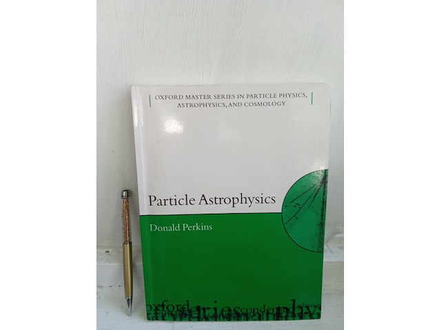 PARTICLE ASTROPHYSICS - DONALD PERKINS