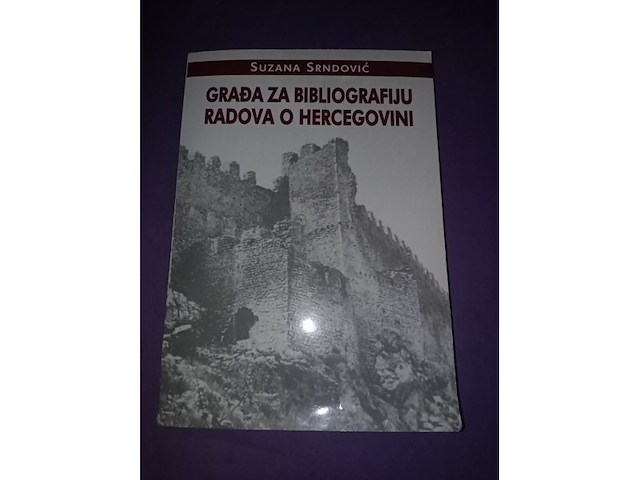 Građa za bibliografiju radova o Hercegovini