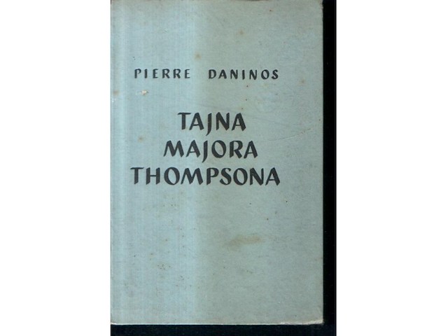 TAJNA MAJORA THOMPSONA   Autor: DANINOS, PIERRE