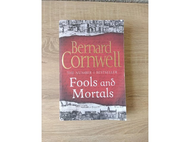 Bernard Cornwell - Fools and Mortals