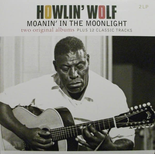 Howlin’ Wolf-Howlin’ Wolf/Moanin’ In..
