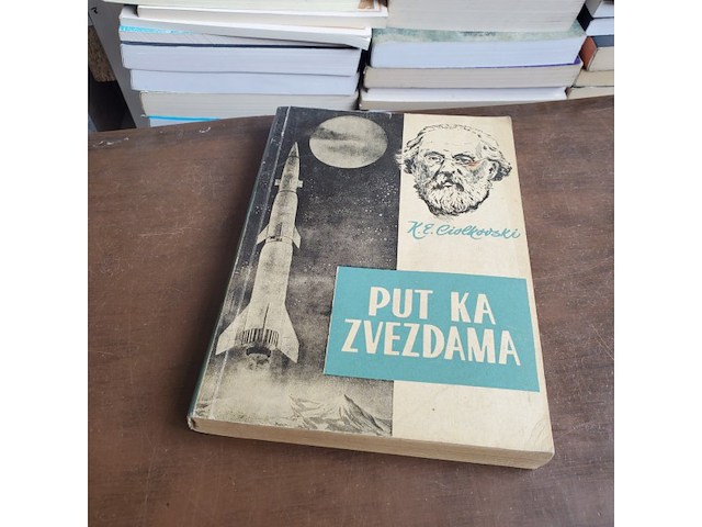 K. E. Ciolkovski - Put ka zvezdama