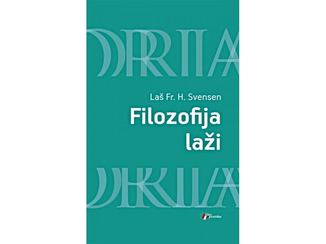 Filozofija laži - Laš Fr. H. Svensen