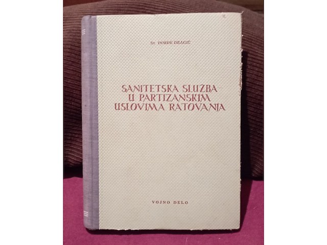 SANITETSKA SLUZBA U PARTIZANSKIM USLOVIMA RATOVANJA