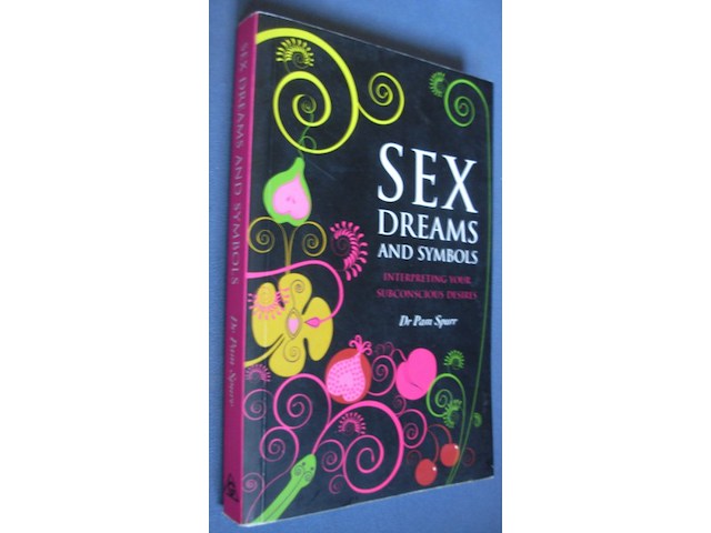 SEX DREAMS AND SYMBOLS - Dr Pam Spurr