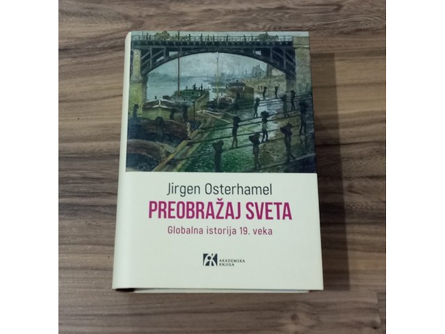 PREOBRAŽAJ SVETA - Globalna istorija 19. veka