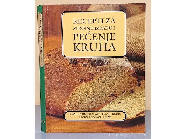 RECEPTI ZA STROJNU IZRADU I PEČENJE KRUHA