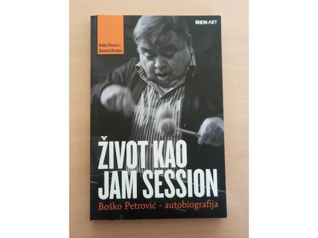 BOŠKO PETROVIĆ (Autobiografija) - Život Kao Jam Session