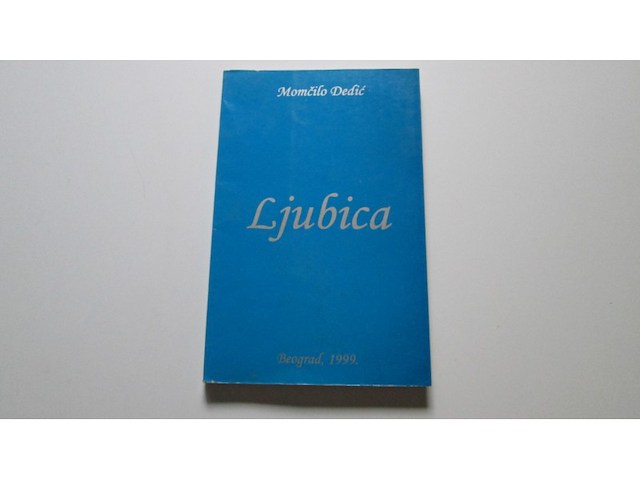 Ljubica, Momcilo Dedic