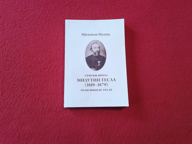 Srpski prota Milutin Tesla (1819-1879) - Milovan Matić