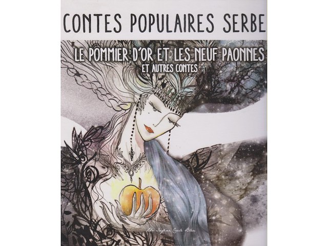 CONTES POPULAIRES SERBES / LE POMMIER D`OR ET LES NEUF