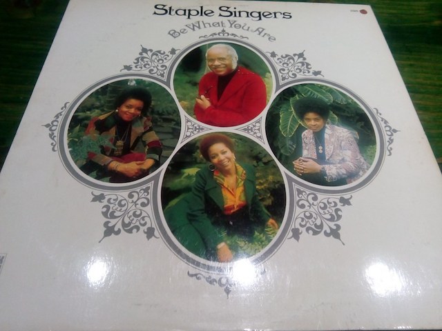 STAPLE SINGERS - BE WHAT YOU ARE