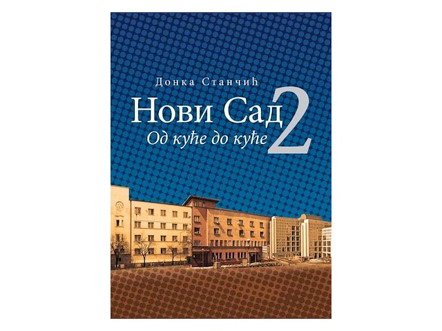 Novi Sad - Od kuće do kuće, 2 - Donka Stančić