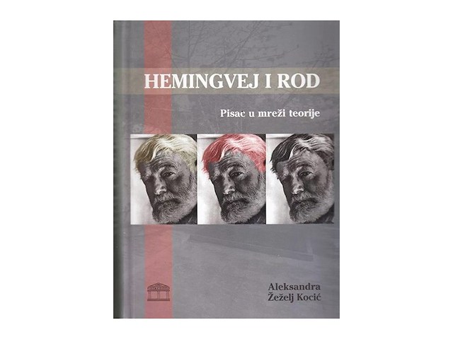 Hemingvej i rod - Aleksandra Žeželj Kocić