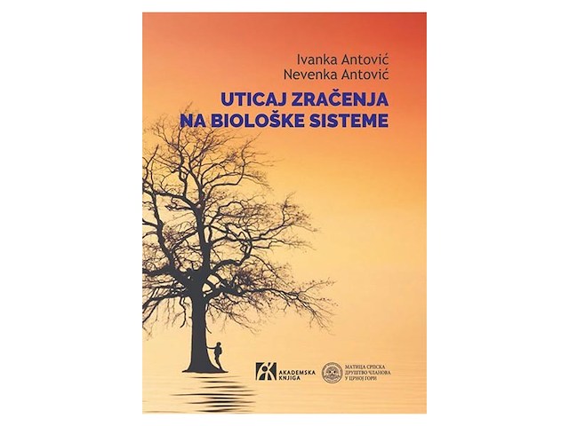 Uticaj zračenja na biološke sisteme - Ivanka Antović