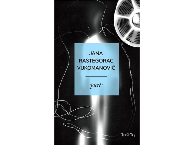 Pust - Jana Rastegorac Vukomanović