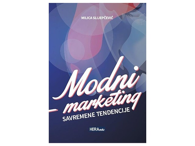 Modni marketing: savremene tendencije - Milica Slijepčević