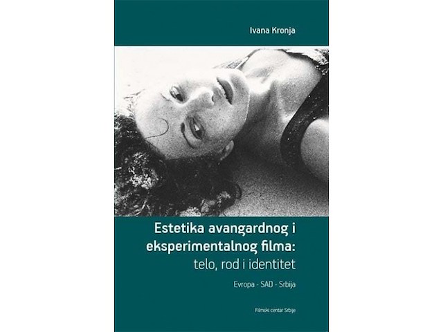 Estetika avangardnog i eksperimentalnog filma - Ivana Kronja