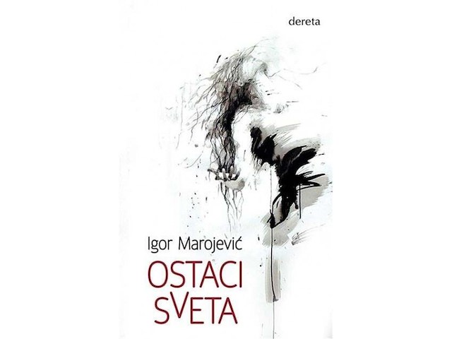 Ostaci sveta - Igor Marojević