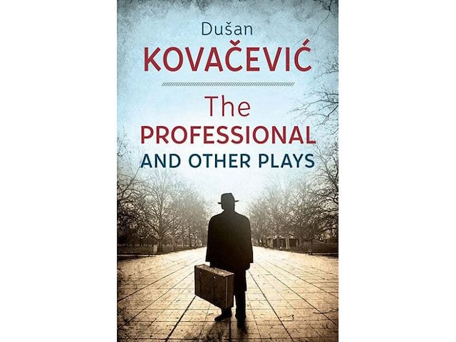 The Professional and Other Plays - Dušan Kovačević