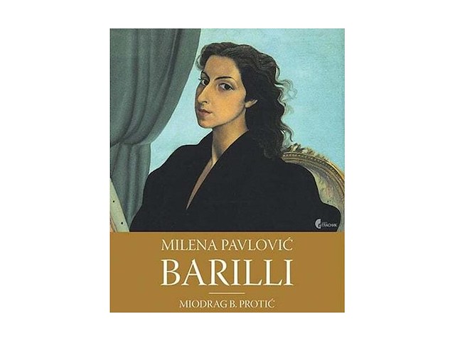 Milena Pavlović Barili - Miodrag B. Protić