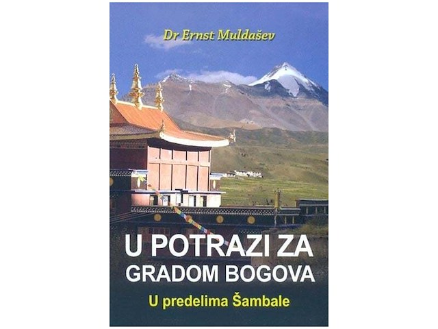 U potrazi za gradom bogova - Ernst Muldašev