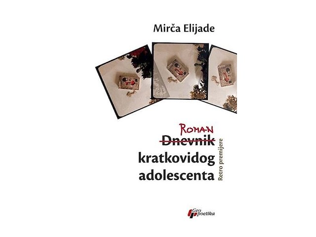 Roman kratkovidog adolescenta - Mirča Elijade