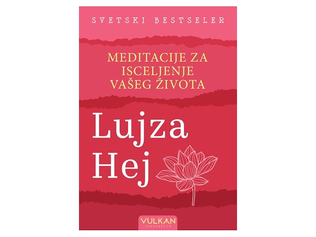 Meditacije za izlečenje vašeg života - Lujza Hej