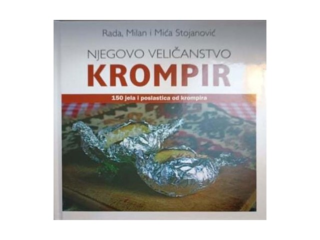 Njegovo veličanstvo krompir - Radmila Stojanović