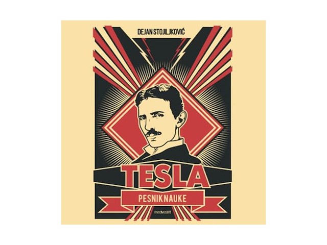 Nikola Tesla, pesnik nauke - Dejan Stojiljković