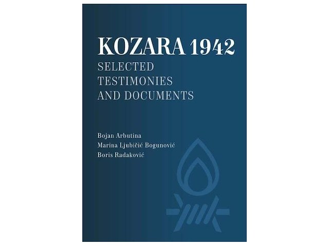 Kozara 1942: Selected testimonies and documents - Bojan Arbutina