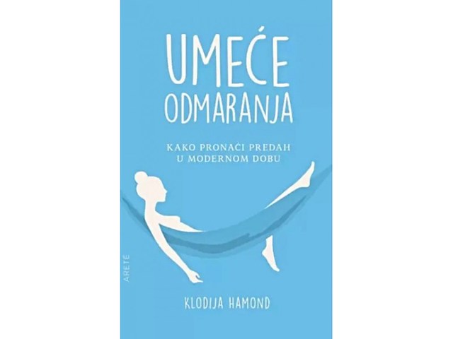 Umeće odmaranja - Klodija Hamond