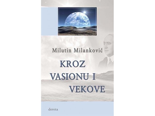 Kroz vasionu i vekove - Milutin Milanković