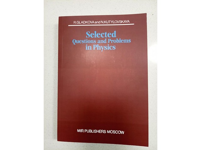 Selected Questions and Problems in Physics - Gladkova