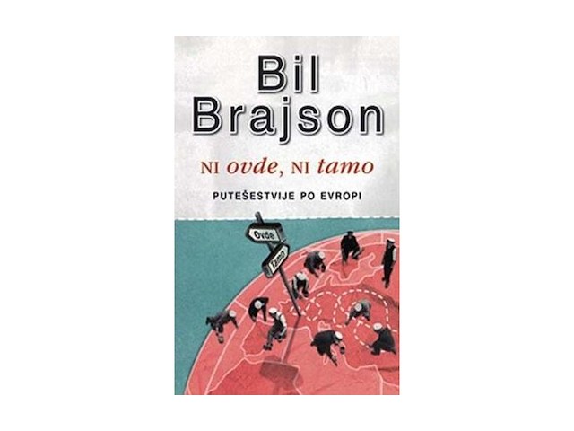 Ni ovde, ni tamo - Bil Brajson