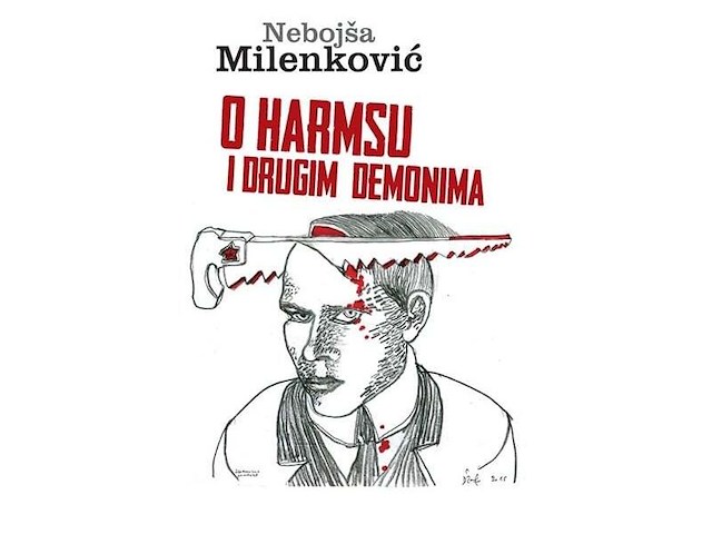 O Harmsu i drugim demonima - Nebojša Milenković